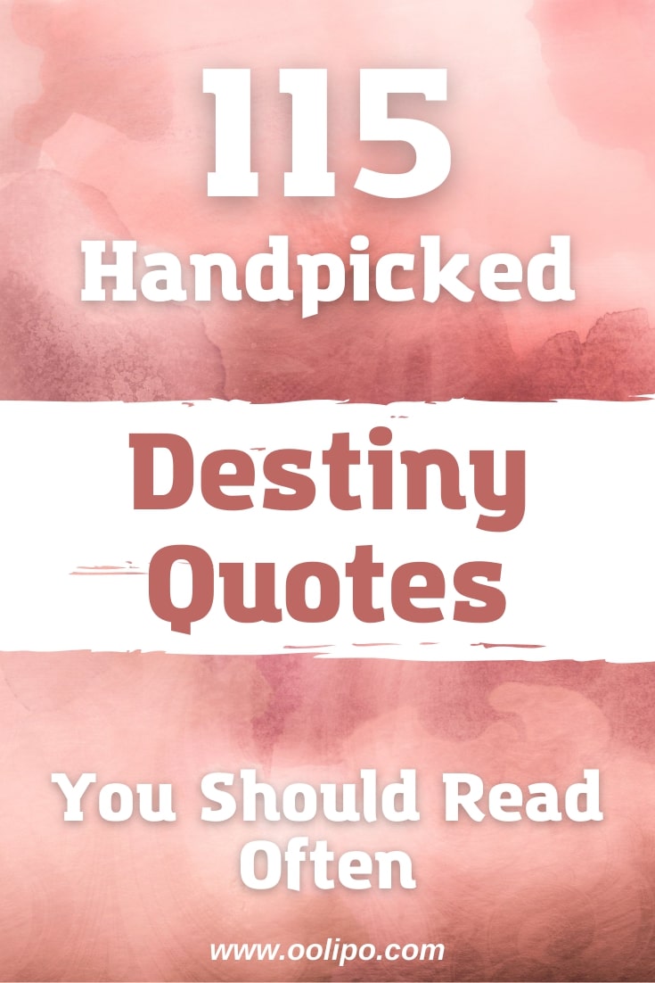 115 Popular Destiny Quotes for Inspiration (with Images) - oolipo