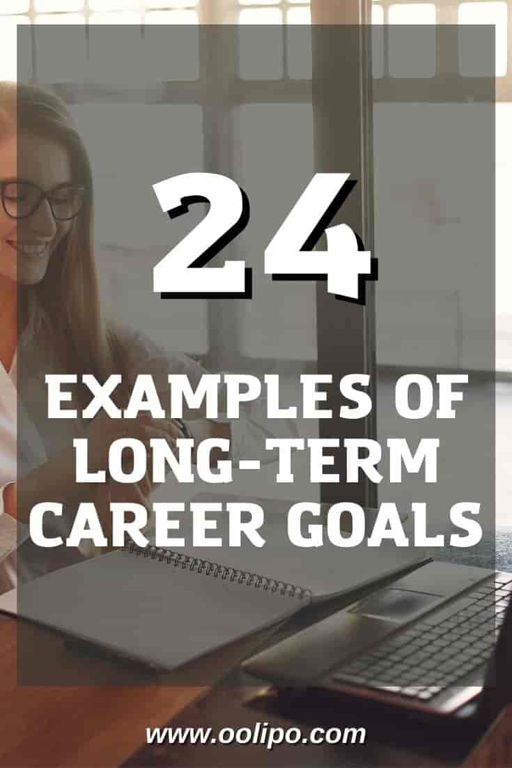 24 Long-term Career Goals Examples and How to Realize Them - oolipo